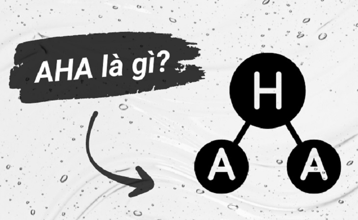 AHA Là Gì? Công Dụng Và Cách Dùng Đúng Chuẩn